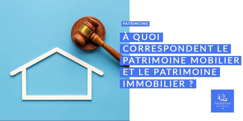 Patrimoine : définition des biens mobiliers et immobiliers - Y Notaires